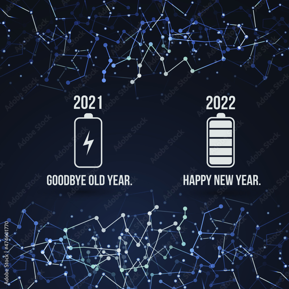 Happy New Year 2022 with full battery symbol. Goodbye old year for 2021 ...