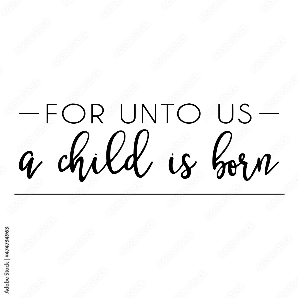 for unto us a child is born background inspirational quotes typography ...
