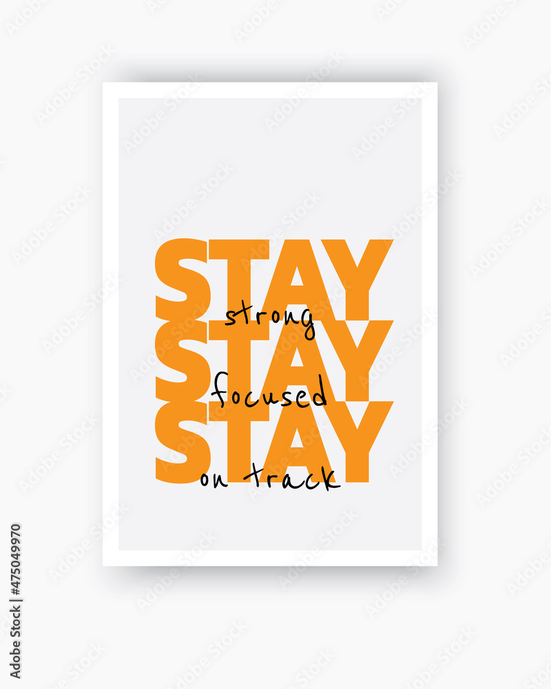 Stay, vector. Minimalist poster design. Motivational, inspirational ...