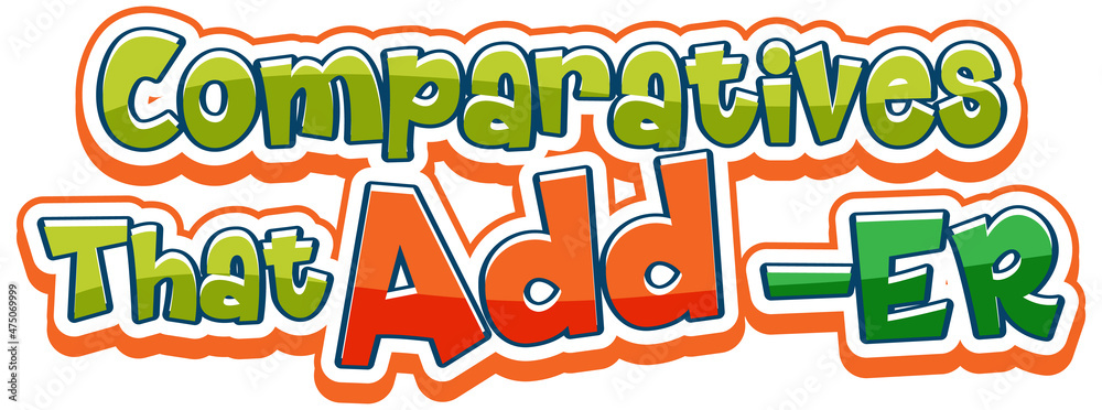 Logo text design with comparatives that add er Stock Vector | Adobe Stock