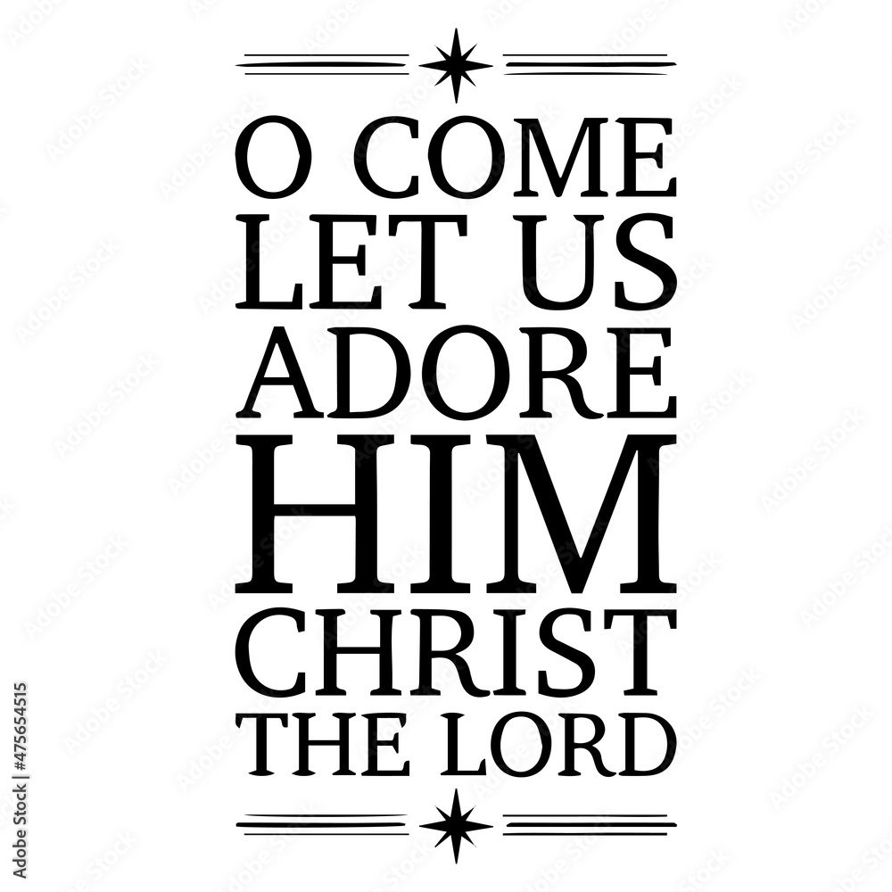come let us adore him christ the lord background inspirational quotes ...