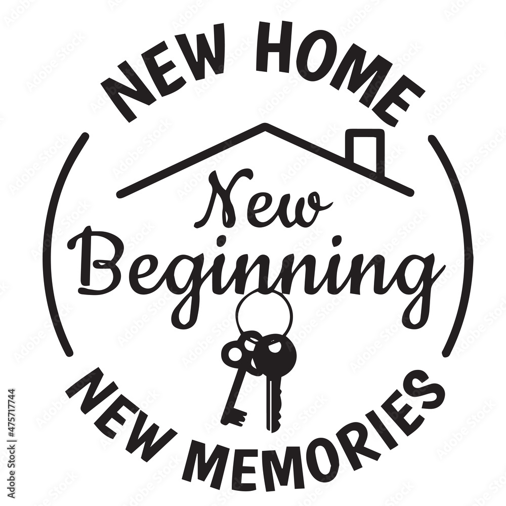 new home new beginning new memories logo inspirational quotes ...