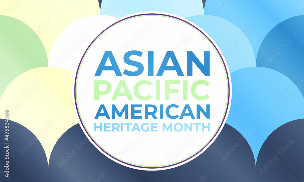 May is Asian Pacific American Heritage Month (APAHM), celebrating the ...
