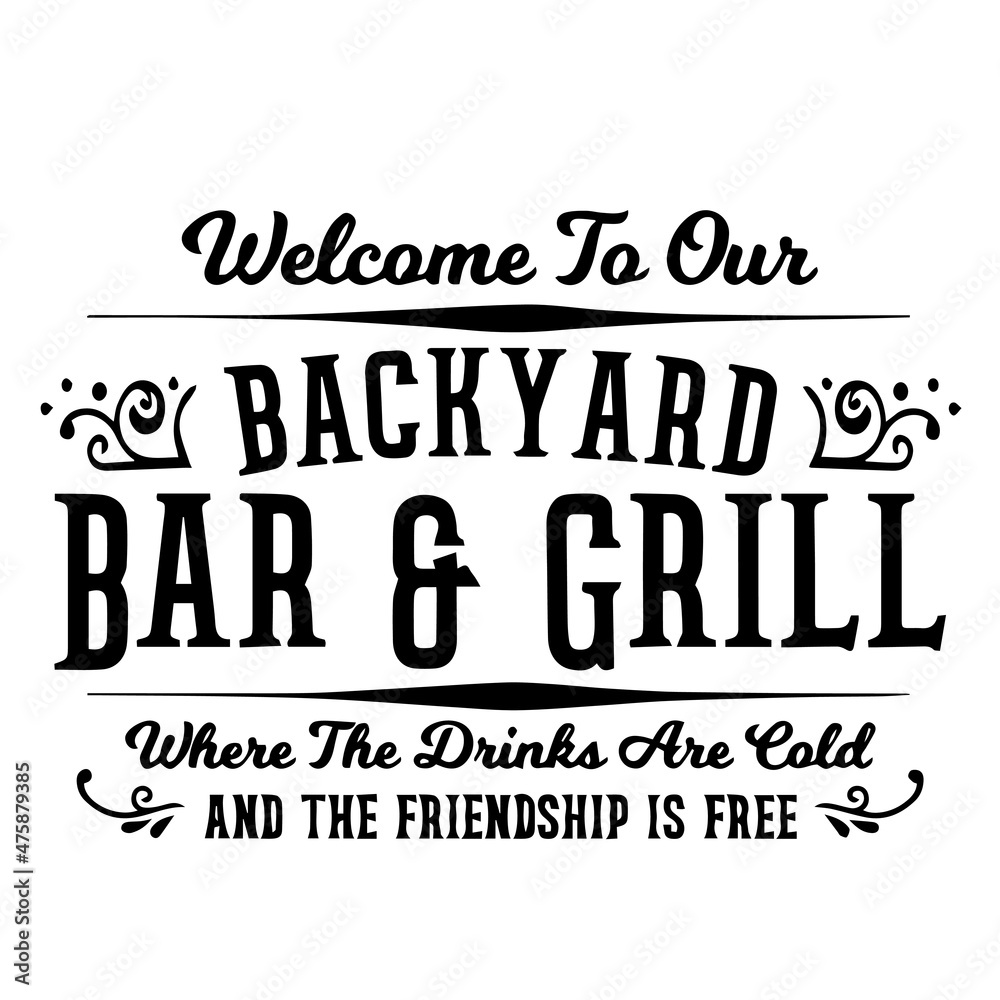 welcome to our backyard bar and grill background inspirational quotes ...