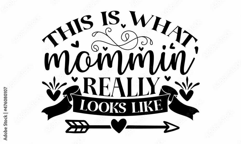 This is what mommin' really looks like, Funny Hand Lettering Quote ...