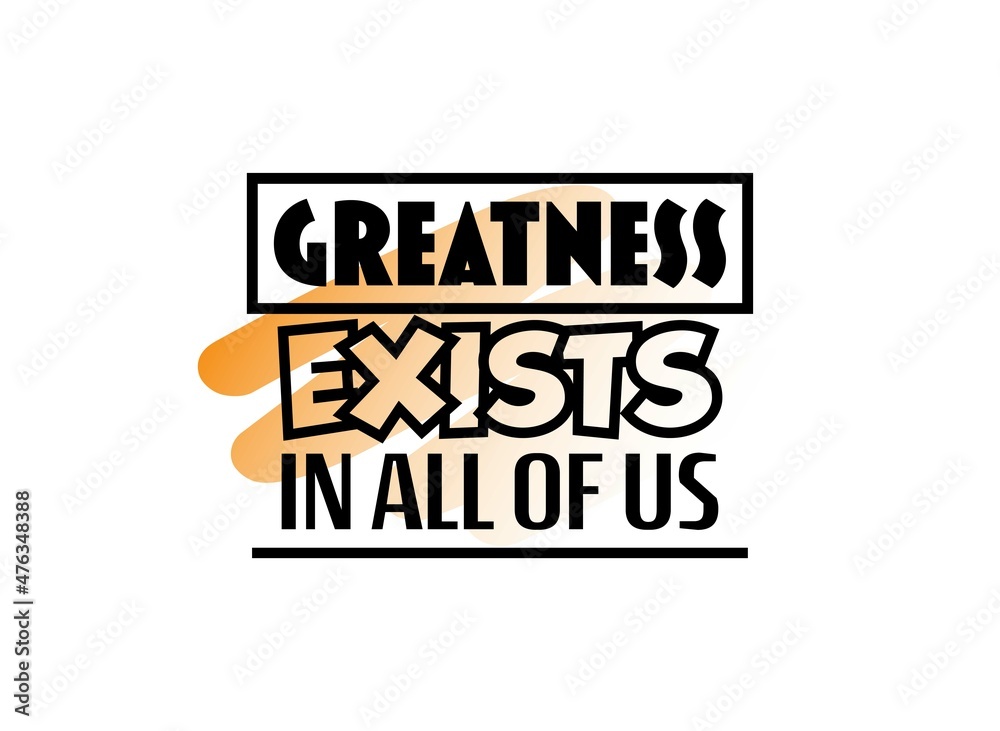 "Greatness Exists In All Of Us". Inspirational and Motivational Quotes ...