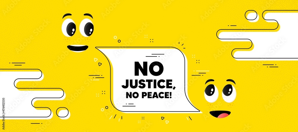 No justice, no peace message. Cartoon face chat bubble background ...