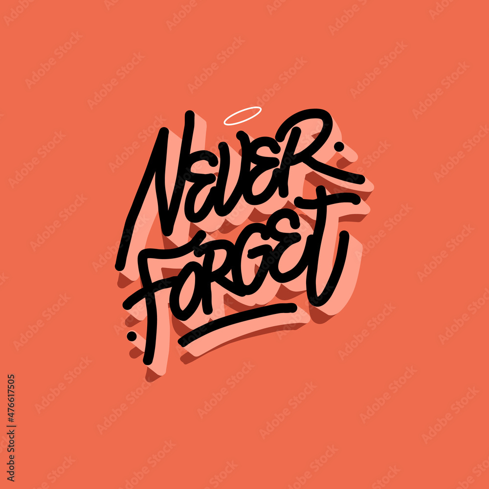 NEVER FORGET hand drawn illustration.black tters on a red background ...