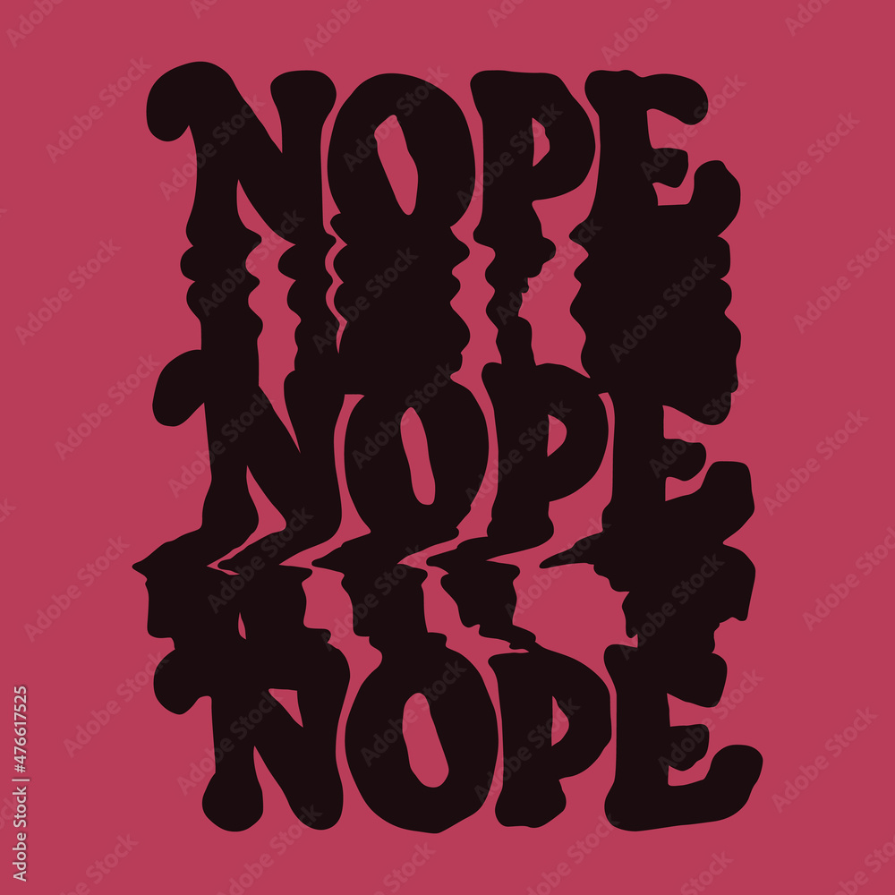 NOPE VECTOR ILLUSTRATION.decorative distorted black font on a pink ...