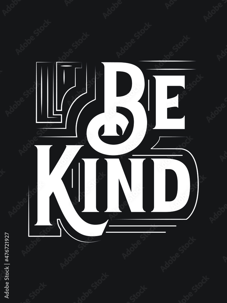 be kind. Motivational Quotes lettering t-shirt design. Stock Vector ...