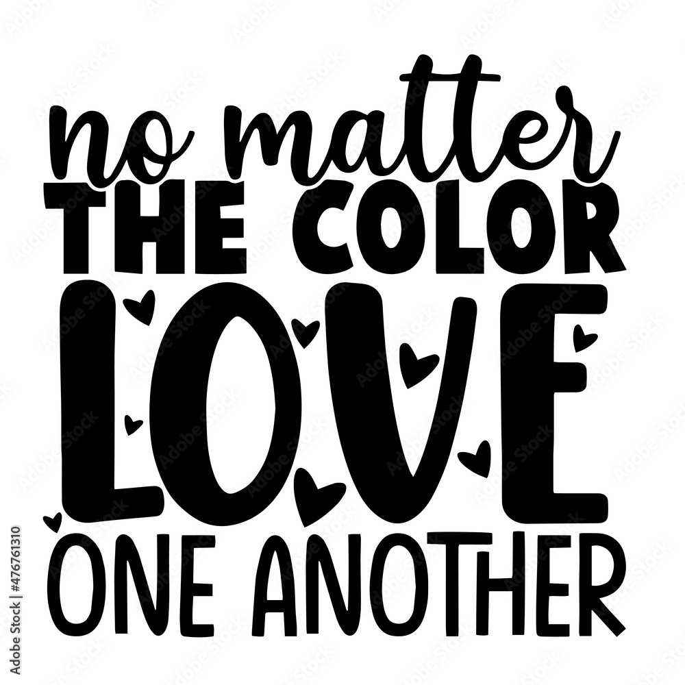 no matter the color love one another inspirational quotes, motivational ...