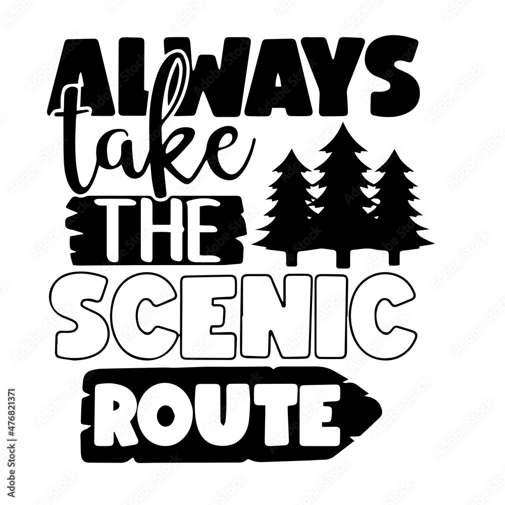 always take the scenic route inspirational quotes, motivational ...