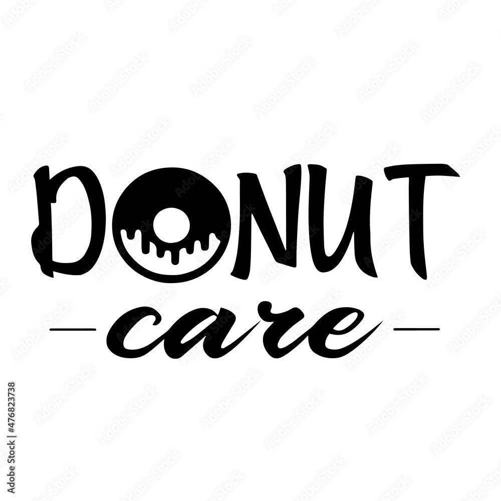 donut care inspirational quotes, motivational positive quotes ...
