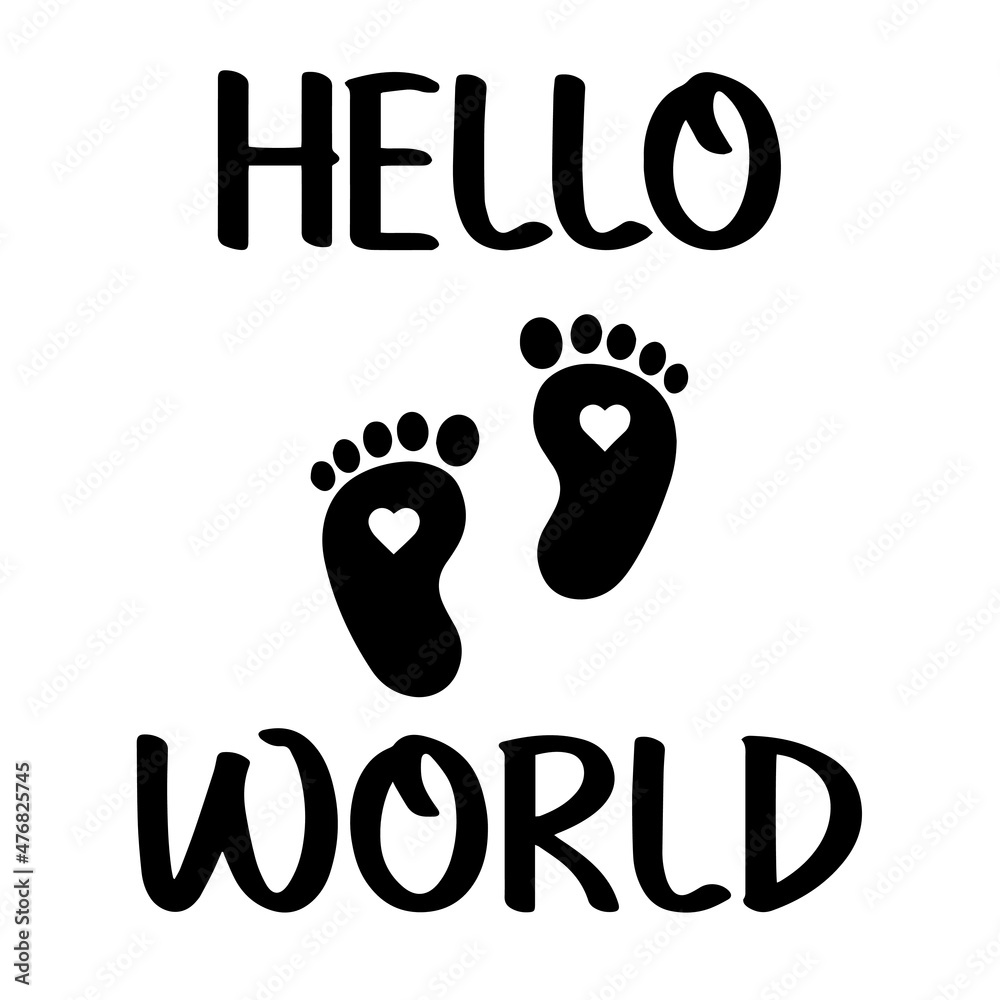 hello world baby inspirational quotes, motivational positive quotes ...