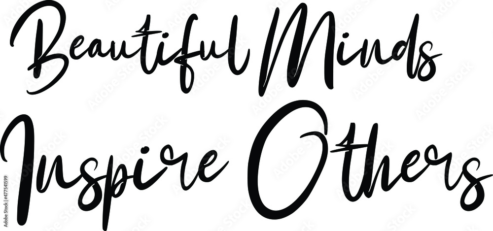Beautiful Minds Inspire Others