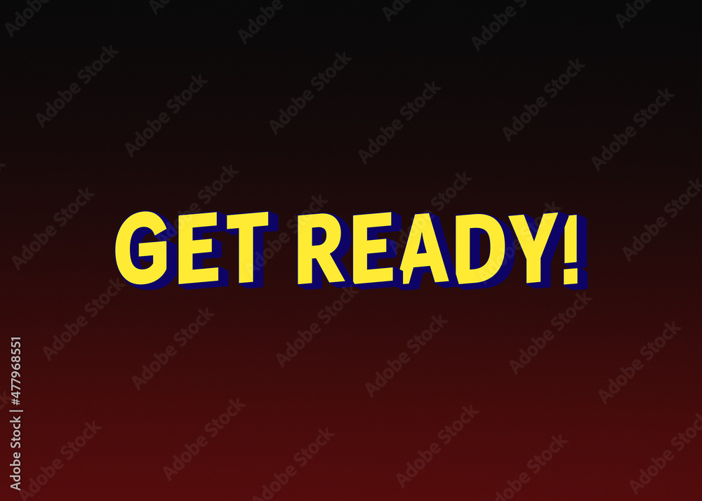 A clean pseudo-3d text, Get Ready!, over a dark graded background. A ...