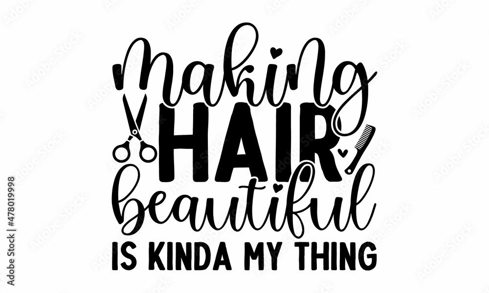 Making hair beautiful is kinda my thing - Vector Handwritten lettering ...
