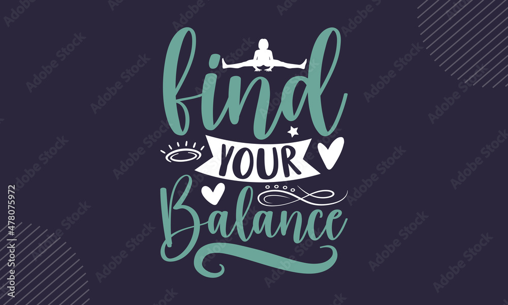 Find your balance - Yoga t shirt design, Hand drawn lettering phrase ...