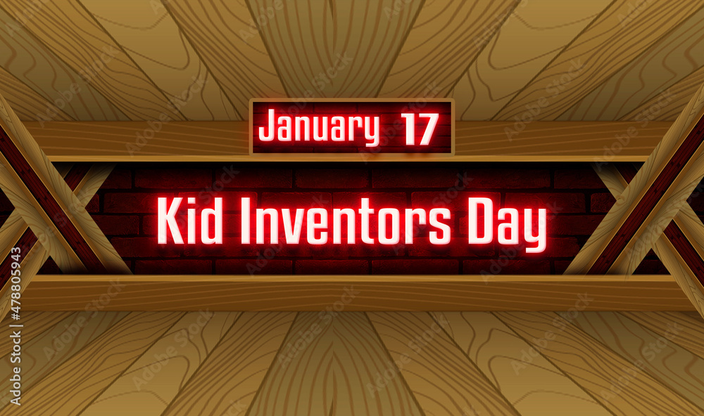 17 January, Kid Inventors Day, neon Text Effect on bricks Background ...
