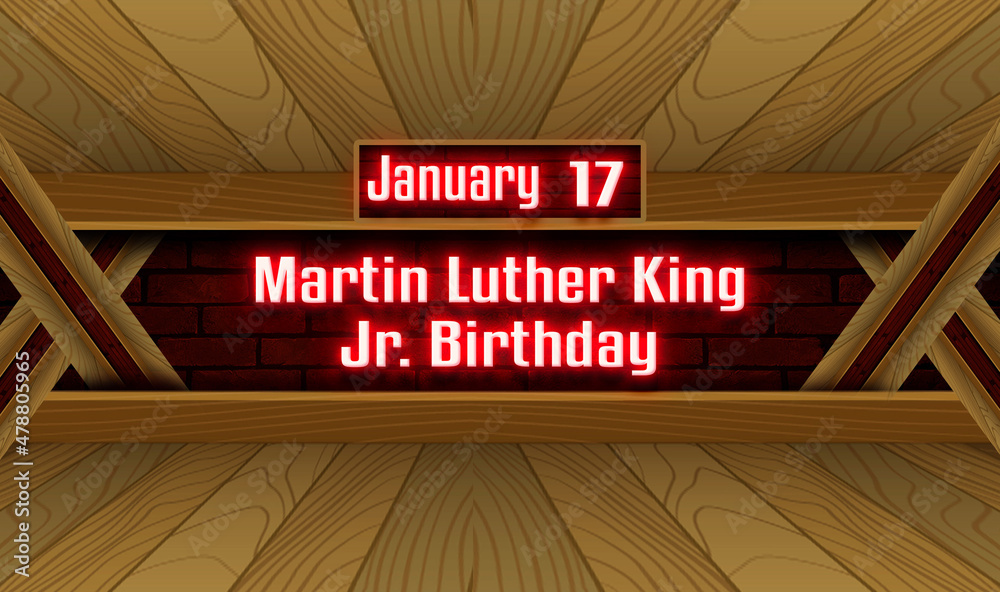 17 January, Martin Luther King Jr. Birthday, neon Text Effect on bricks ...