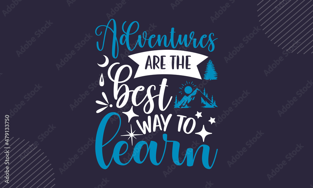 Adventures are the best way to learn - Summer t shirt design, svg Files ...