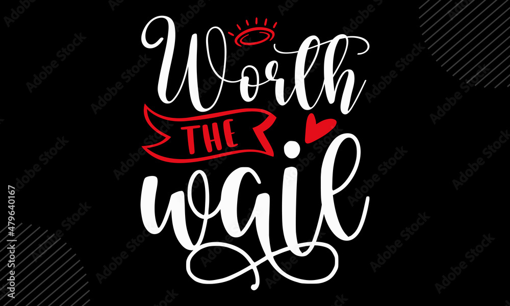 Worth the wail - Cute Baby t shirt design, svg Files for Cutting Cricut ...