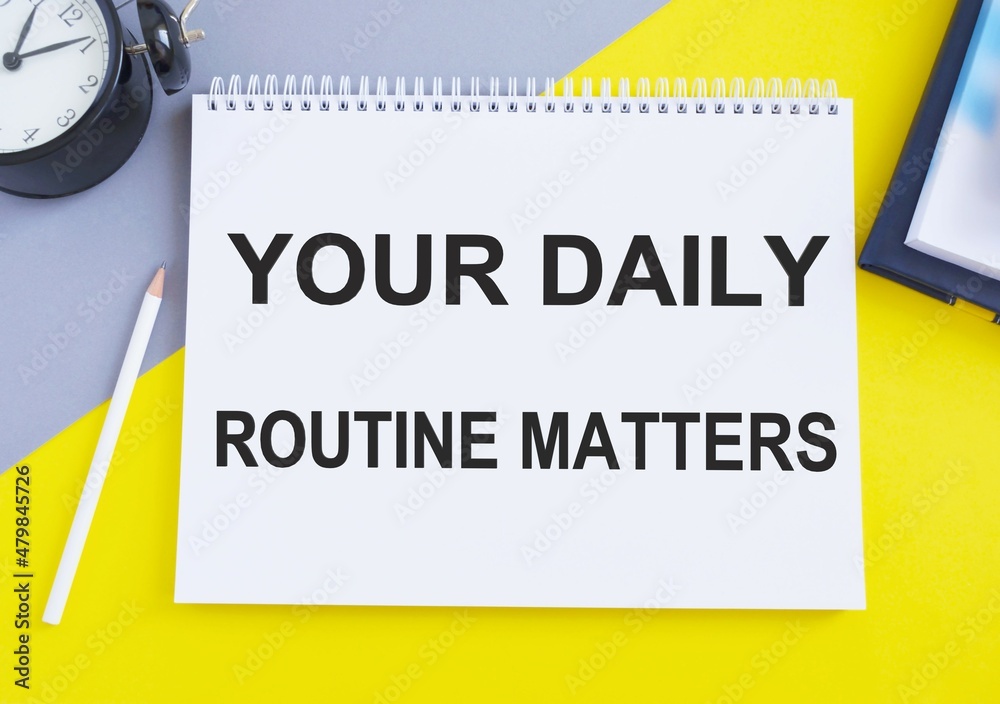 Your Daily Routine Matters. Handwriting Iin Notebook, Business concept ...