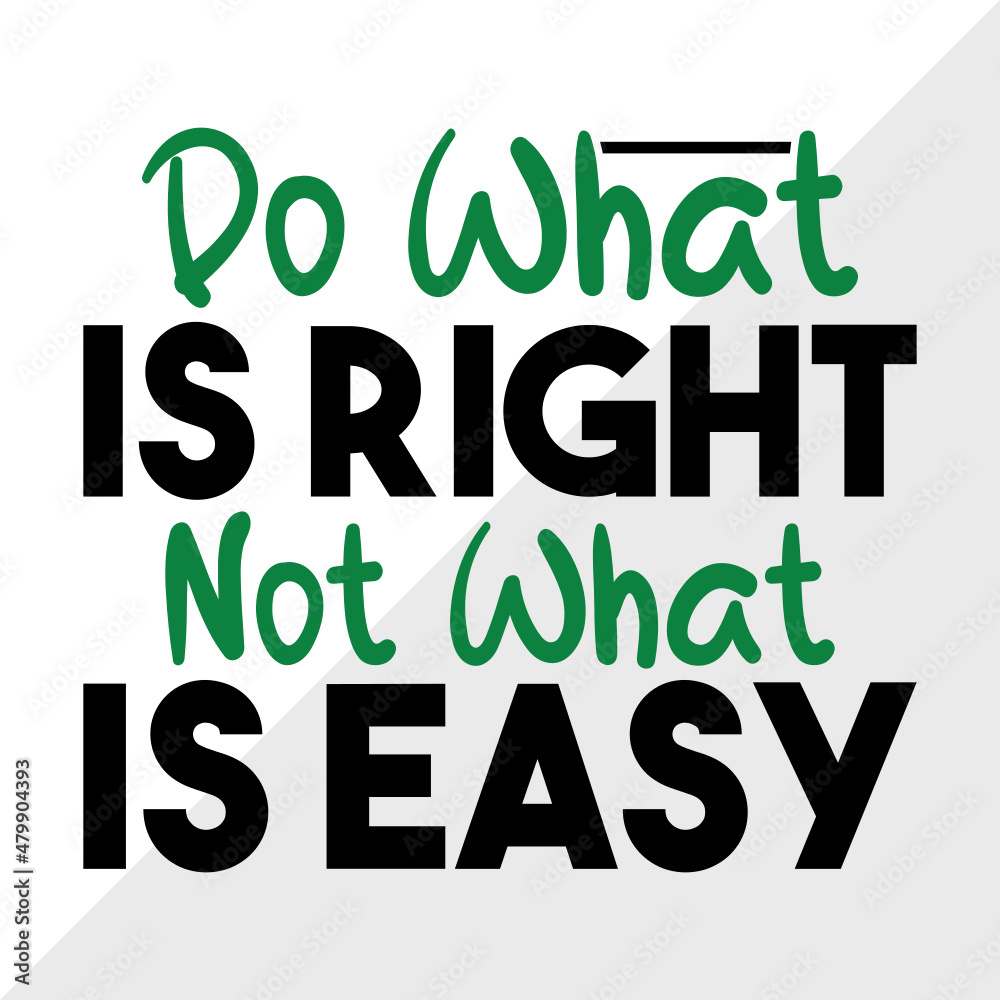 Do What Is Right Not What Is Easy SVG Cut File | Civil Rights Day Svg ...