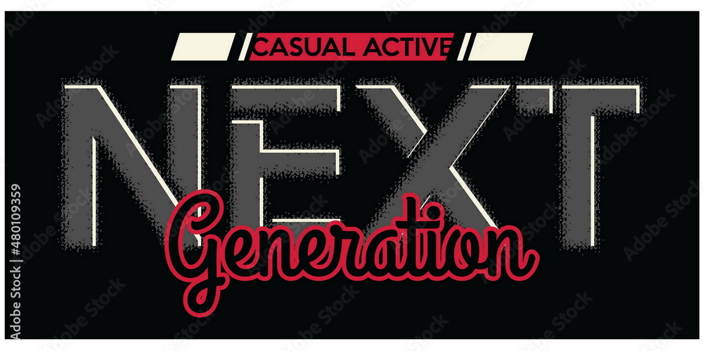 Next generation lettering hands and art slogan motivational quote ...