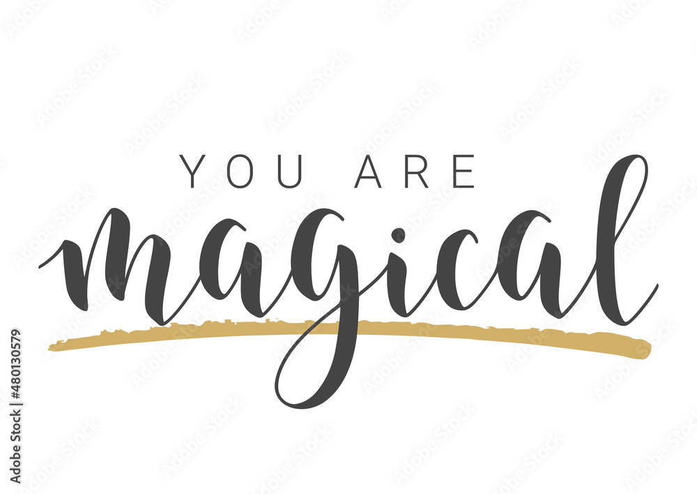 Vector Illustration. Handwritten Lettering of You Are Magical. Template ...