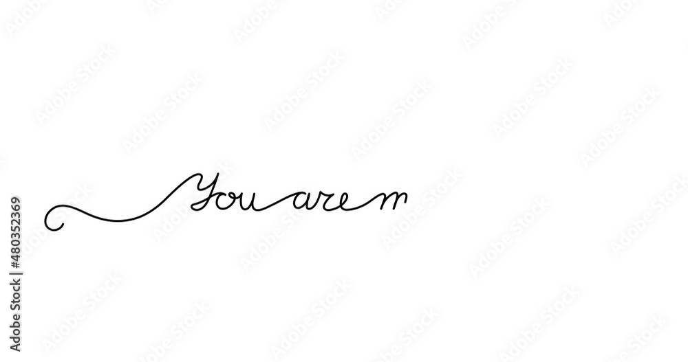 Animated illustration. Continuous One Line script cursive text you are ...