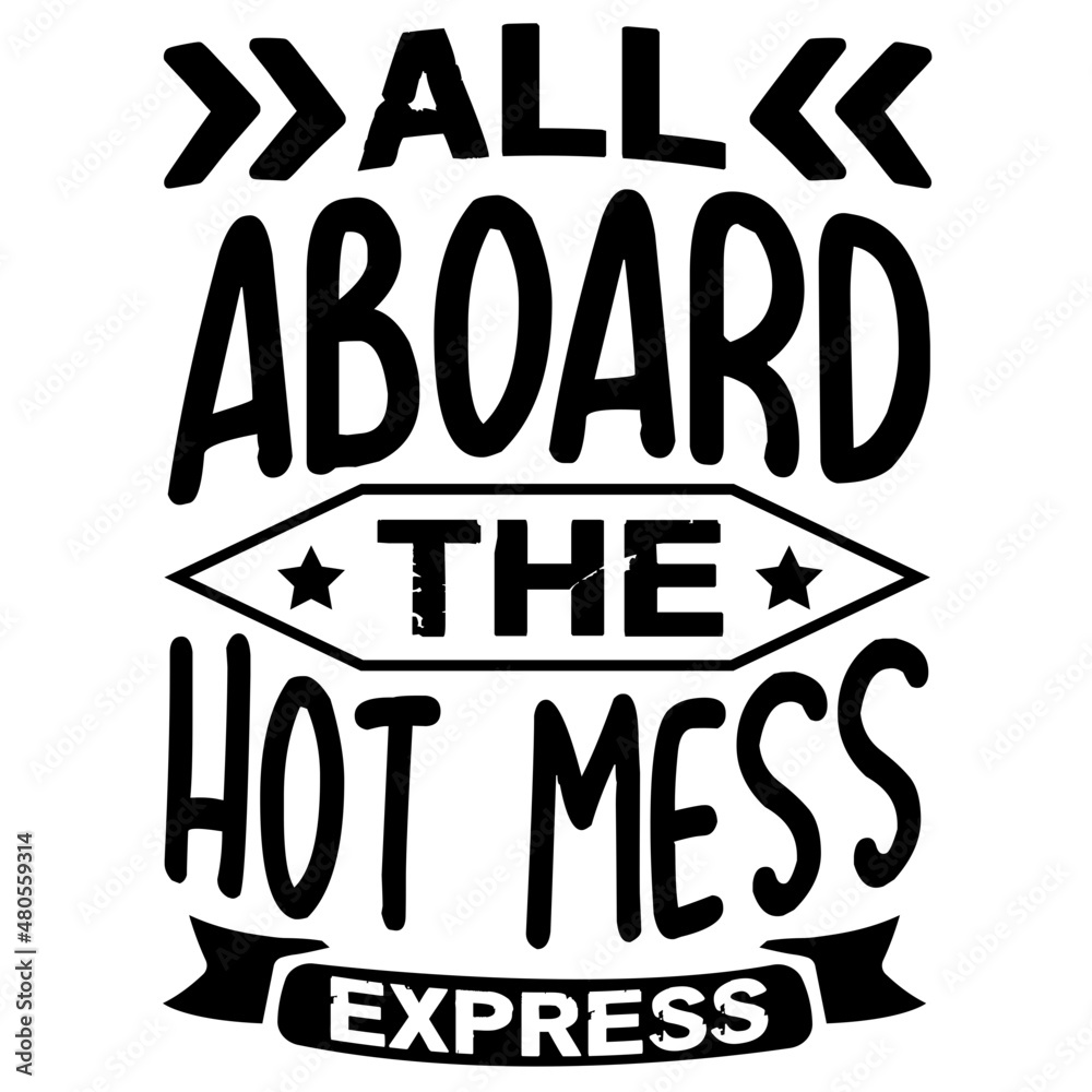All Aboard The Hot Mess Express
