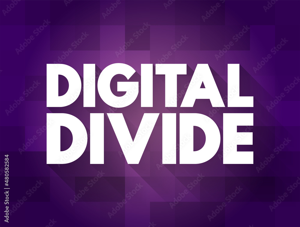 Digital divide refers to the gap between those who benefit from the ...