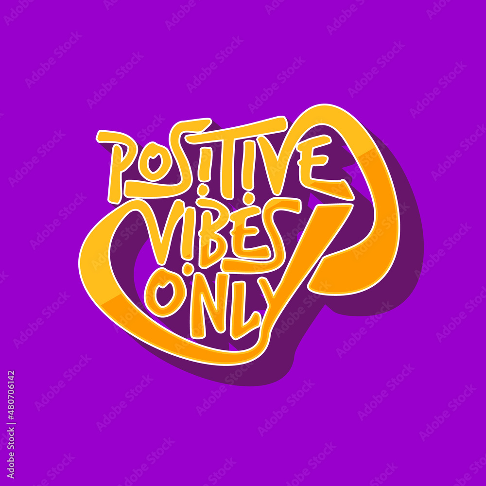 positive vibes only. Quote. Quotes design. Lettering poster ...