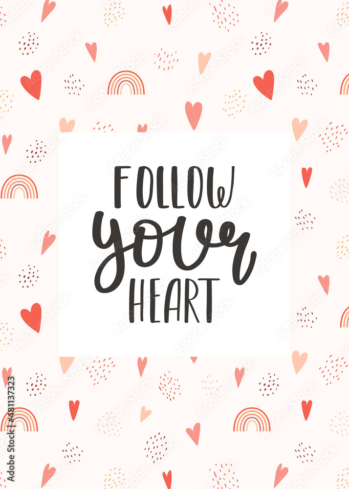 Motivating postcard with a handwritten phrase - Follow your heart. On a ...