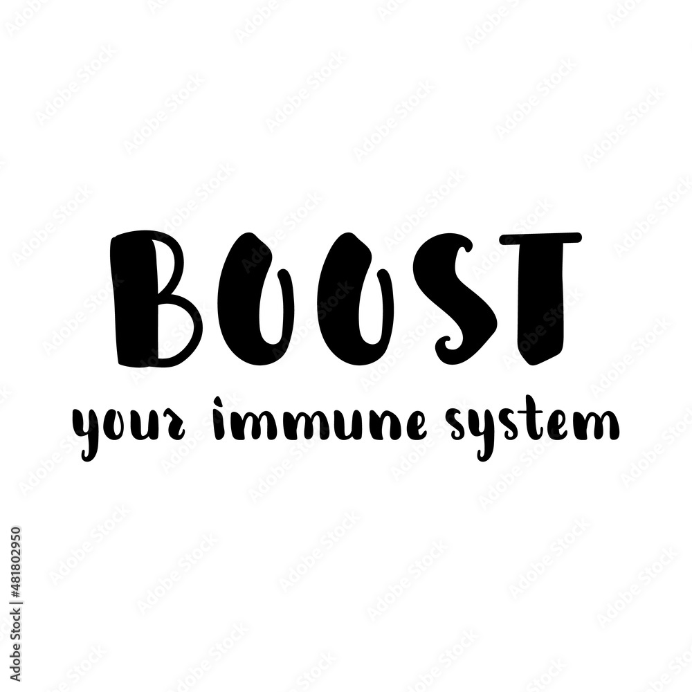 Boost your immune system. Lettering. Modern brush calligraphy. Template ...