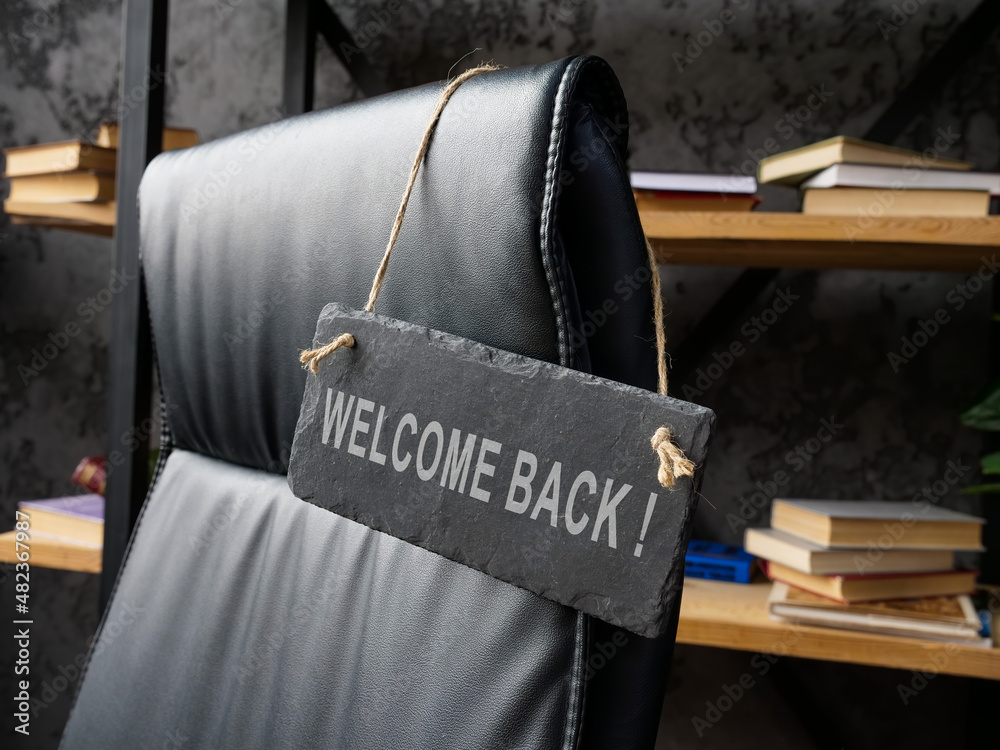 Office chair with welcome back sign. Reemployment concept. Stock Photo ...