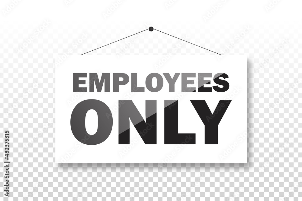 Vector realistic isolated Employees Only sign on the transparent ...