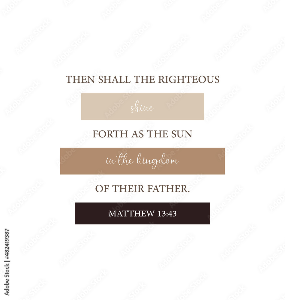 Then shall the righteous shine forth as the sun in the kingdom of their ...