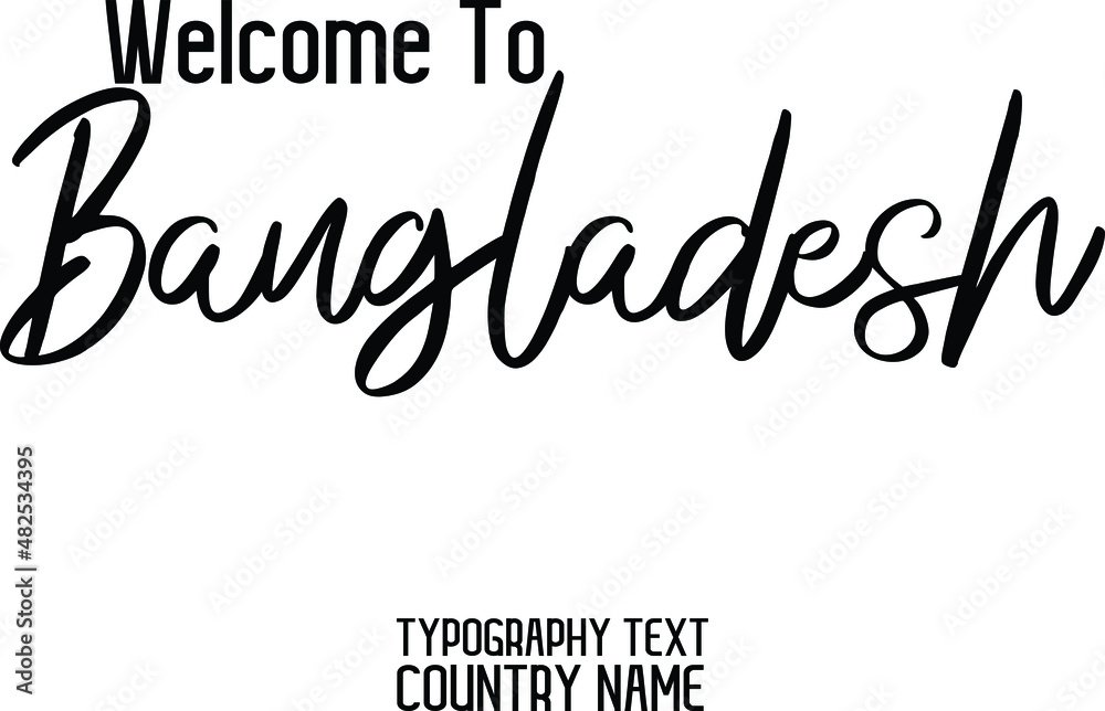 Welcome To Bangladesh Country Name Cursive Brush Text Calligraphy Stock ...