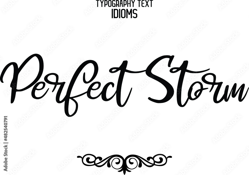 Vetor de Perfect Storm Cursive Text Lettering Typography idiom do Stock ...