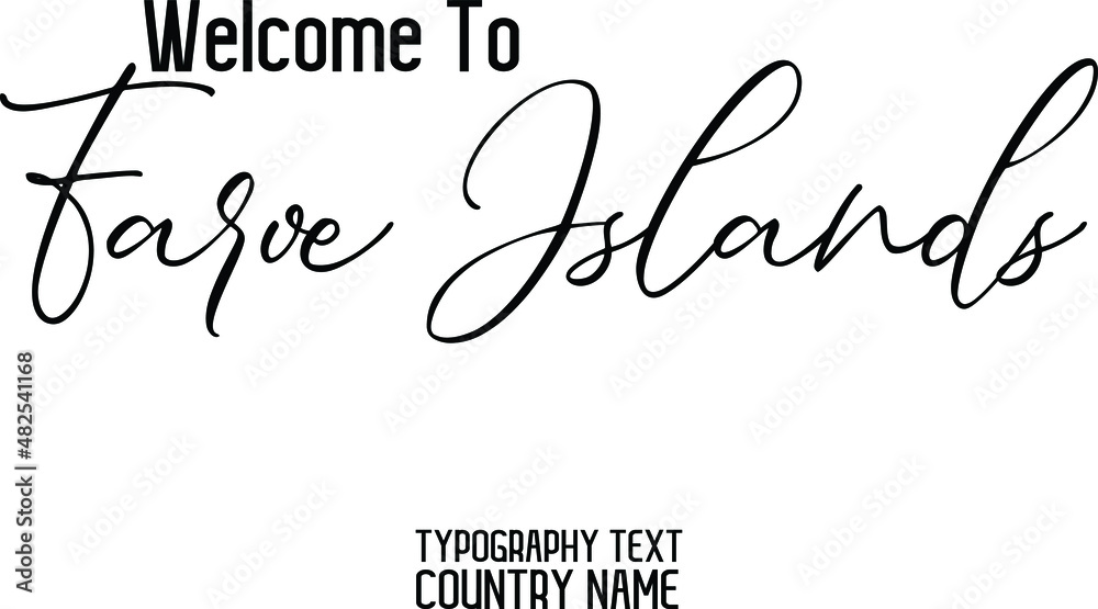 Country Name Welcome To Faroe Islands Elegant Cursive Text Calligraphy ...