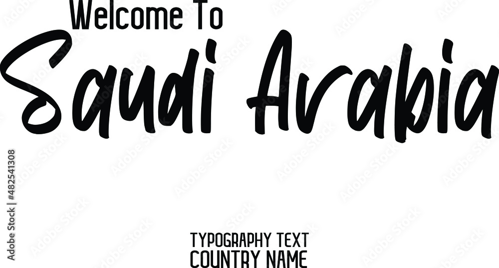 Country Name Welcome To Saudi Arabia Elegant Cursive Text Calligraphy ...