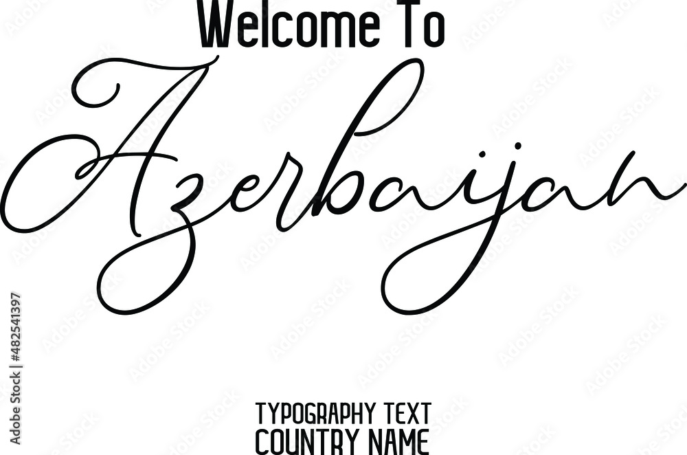 Welcome To Azerbaijan Country Name Elegant Cursive Text Calligraphy Stock Vector | Adobe Stock