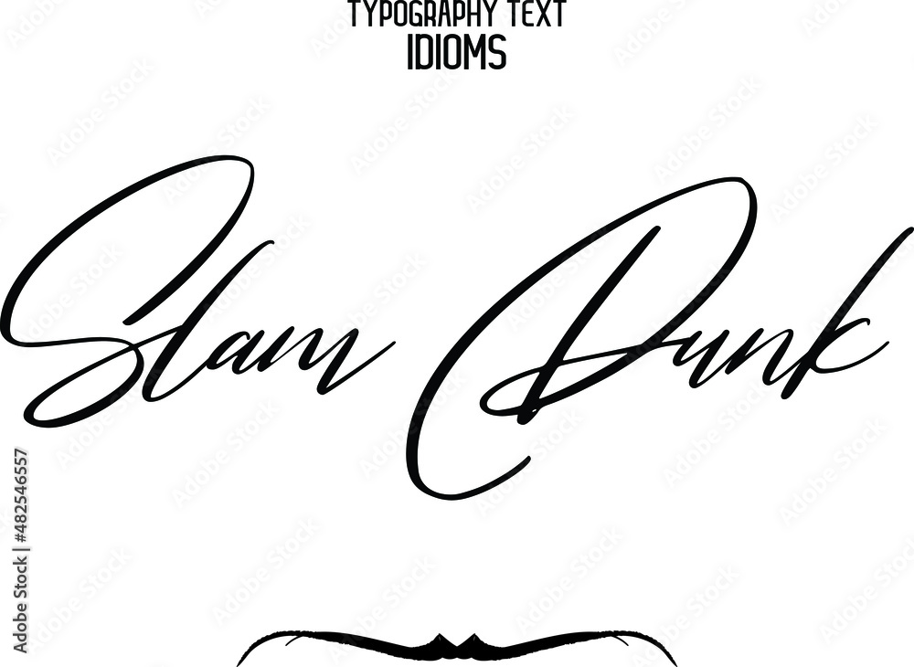 Slam Dunk Cursive Text Lettering Typography idiom Motivational Quotes ...