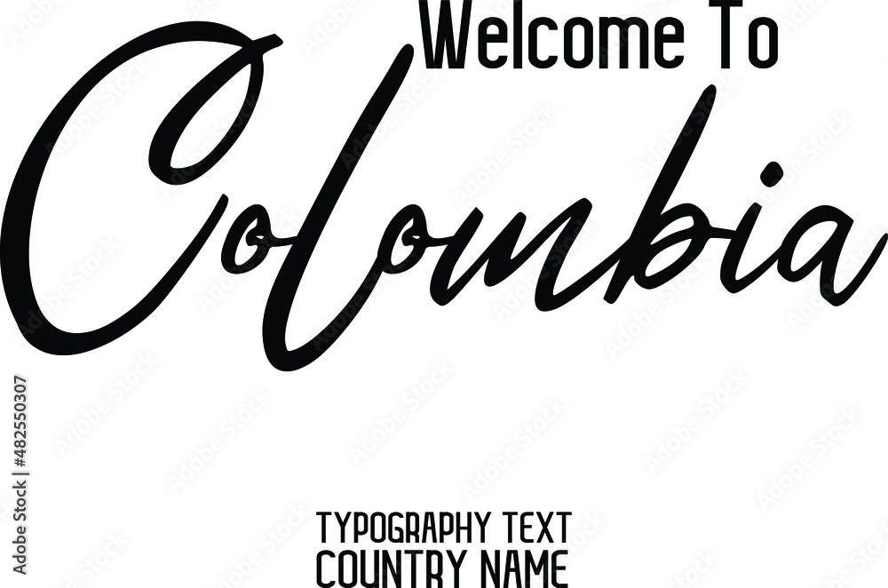 Welcome To Colombia Country Name Cursive Text Typography Stock Vector ...