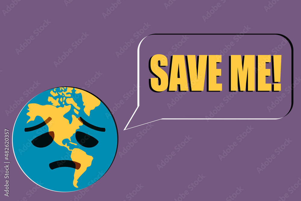 disappointed planet earth and speech balloon with save me text on ...