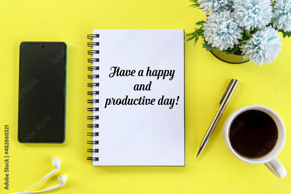 Business motivational words - Have a happy and productive day. With ...