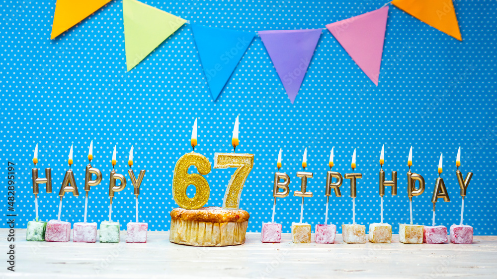 Congratulations on your birthday from the letters of candles number 67 ...