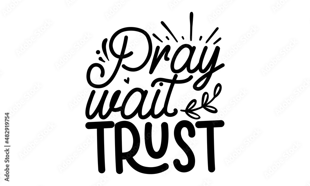 Pray-wait-trust, Typography Design Vector Poster Retro Christian Art ...